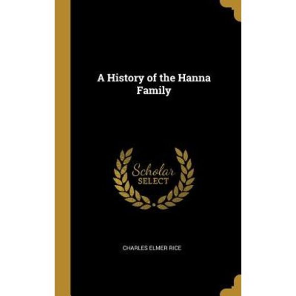 Charles Elmer Rice | Other | A History Of The Hanna Family Charles ...